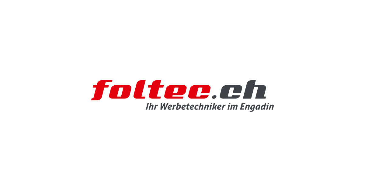 Startseite - Foltec Werbetechnik Engadin